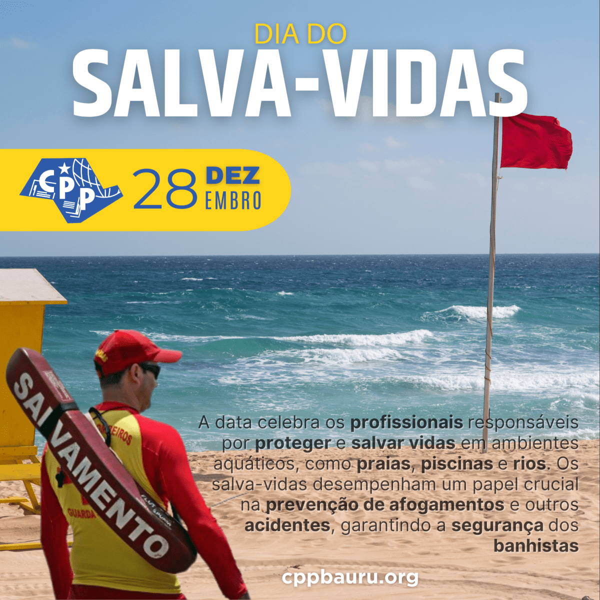 🔔 Dia do Salva-Vidas 🕗 28 de Dezembro – CPP BAURU
